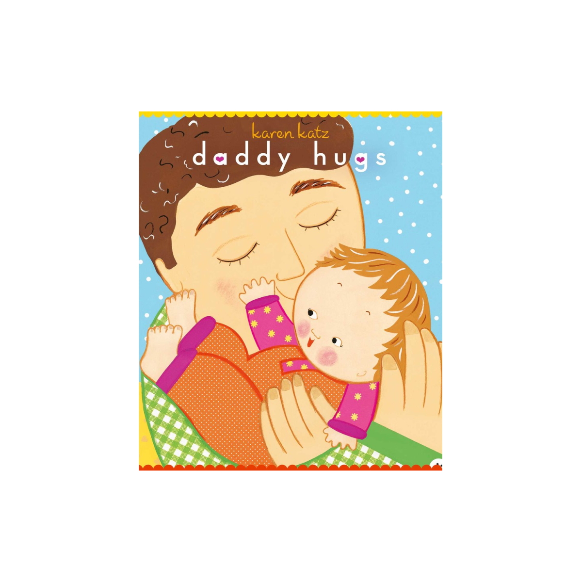 Daddy Hugs by Karen Katz | Berings