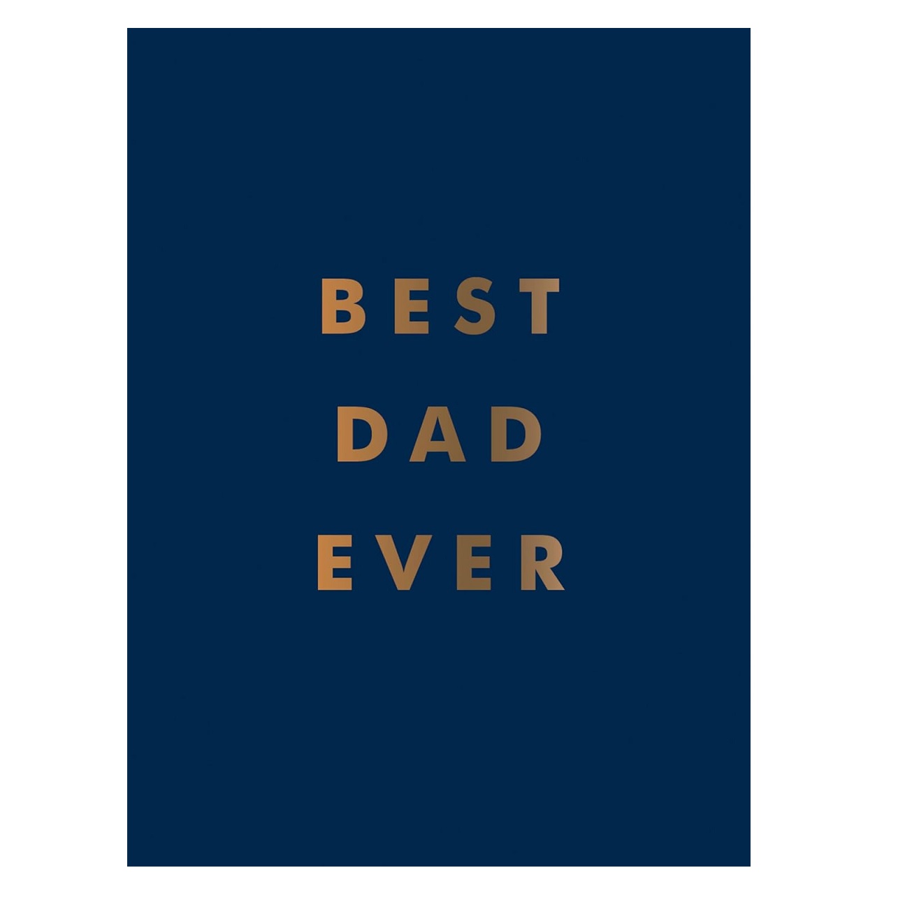 Best Dad Ever: The Perfect Gift for Your Incredible Dad (Hardcover ...