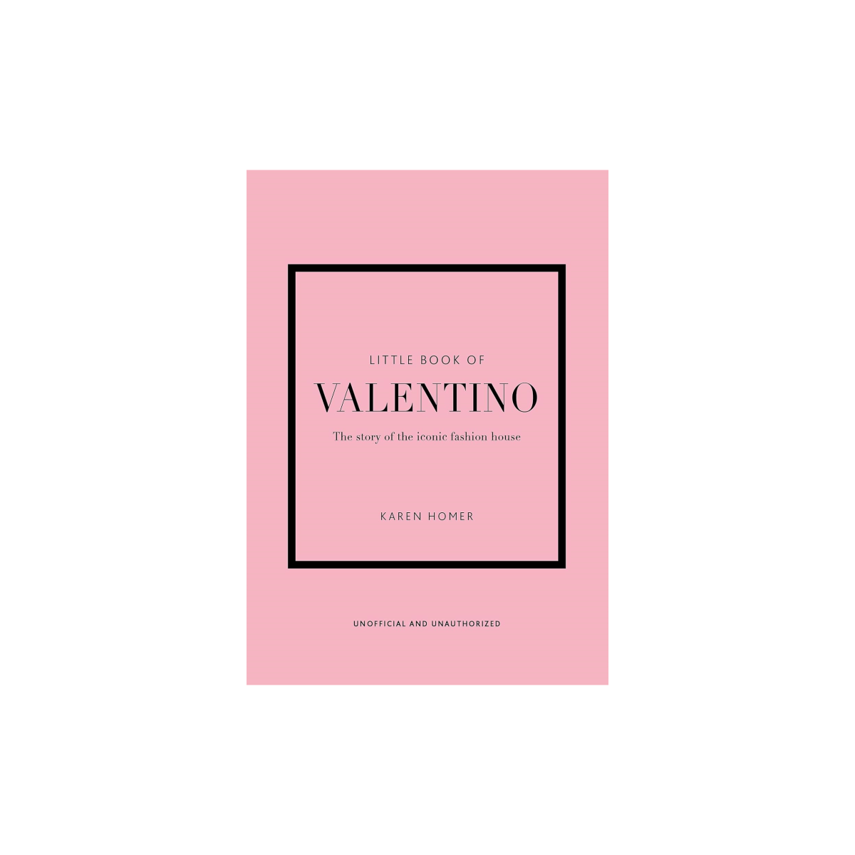 The Little Book of Valentino: The Story of the Iconic Fashion House ...
